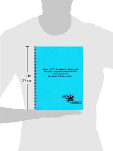 "The C.A.T. Project" Manual For The Cognitive Behavioral Treatment Of Anxious Adolescents