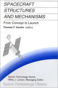 spacecraft structures and mechanisms : from concept to launch