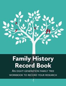 family history record book: an 8-generation family tree workbook to record your research