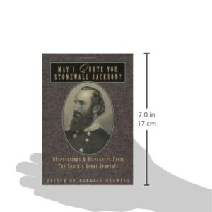 May I Quote You, Stonewall Jackson?: Observations and Utterances of the South's Great Generals (May I Quote You, General?)