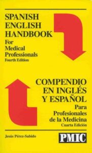 spanish english handbook for medical professionals/compendio en ingles y espanol para profesionales de la medicina (english and spanish edition)