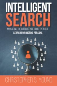 intelligent search: managing the intelligence process in the search for missing persons