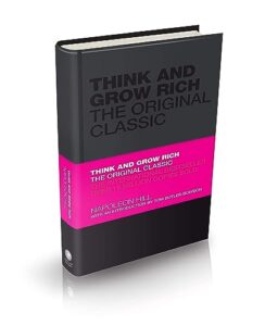 think and grow rich: the original classic