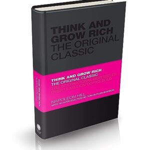 Think and Grow Rich: The Original Classic