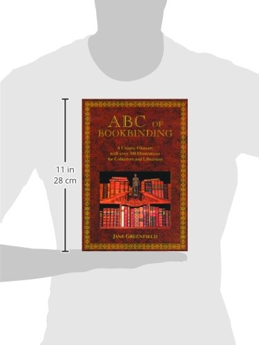 ABC of Bookbinding: An Illustrated Glossary of Terms for Collectors and Conservators