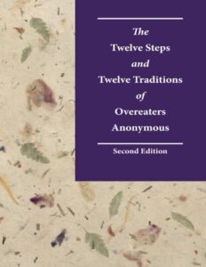 the twelve steps and twelve traditions of overeaters anonymous, second edition: large print