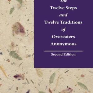 The Twelve Steps and Twelve Traditions of Overeaters Anonymous, Second Edition: Large Print