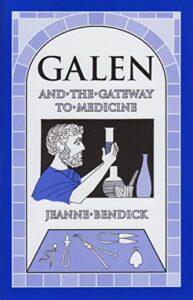 galen and the gateway to medicine (living history library)