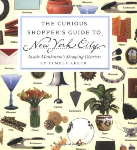 The Curious Shopper's Guide to New York City: Inside Manhattan's Shopping Districts