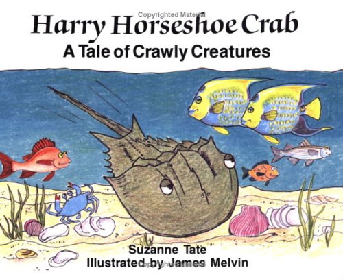 Harry Horseshoe Crab, A Tale of Crawly Creatures