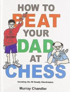 how to beat your dad at chess (chess for kids)