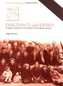 emigrants and expats: a guide to sources on uk emigration and residents overseas (public record office readers guide)