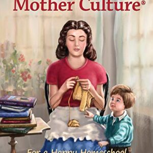 Mother Culture ®: For a Happy Homeschool