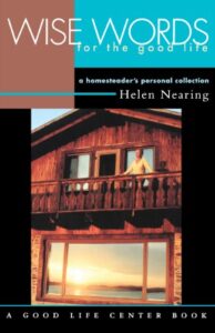 wise words for the good life: a homesteader's personal collection (good life series)