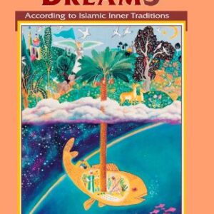 Ibn Seerin's Dictionary of Dreams: According to Islamic Inner Traditions