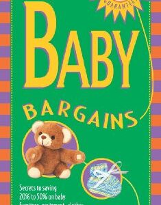 Baby Bargains, 8th Edition: Secrets to Saving 20% to 50% on Baby Furniture, Gear, Clothes, Toys, Maternity Wear and Much, Much More!