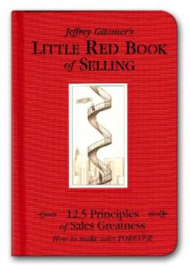 the little red book of selling: 12.5 principles of sales greatness