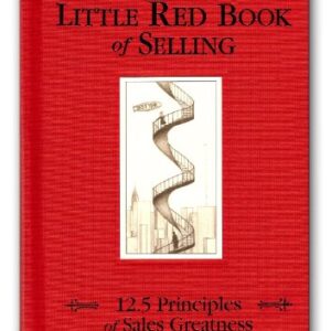 The Little Red Book of Selling: 12.5 Principles of Sales Greatness