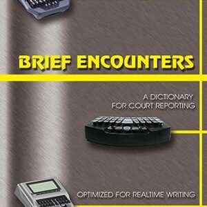 Brief Encounters: A Dictionary for Court Reporting