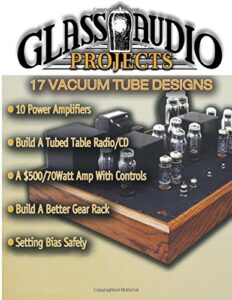 glass audio projects: 17 vacuum tube designs