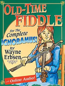 old-time fiddle for the complete ignoramus (book & online audio)