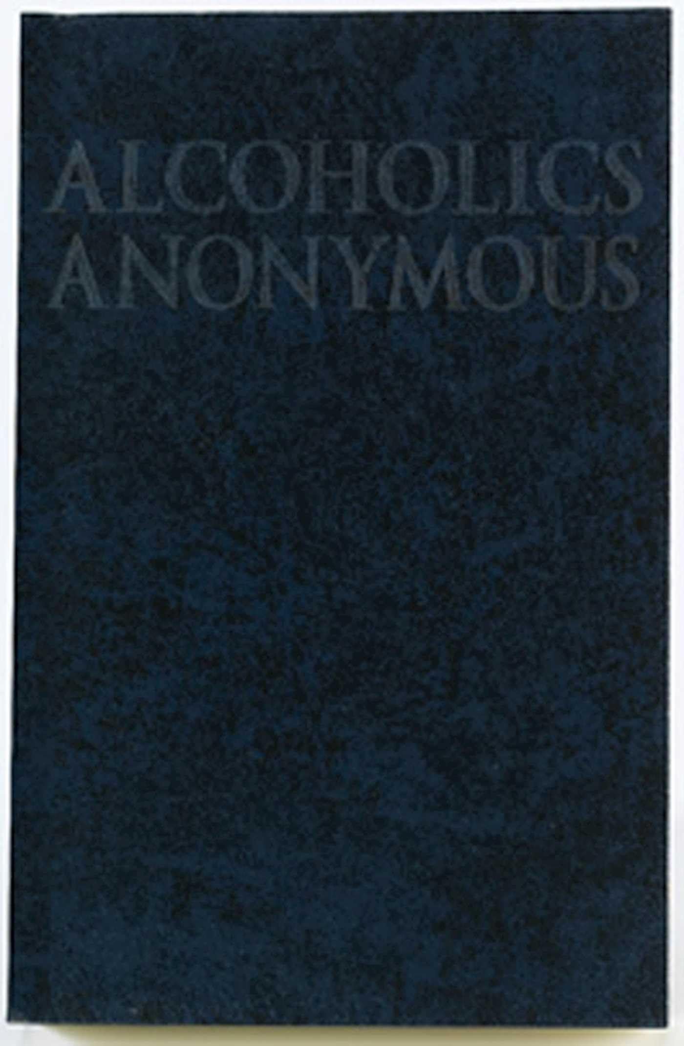 Alcoholics Anonymous: The Big Book