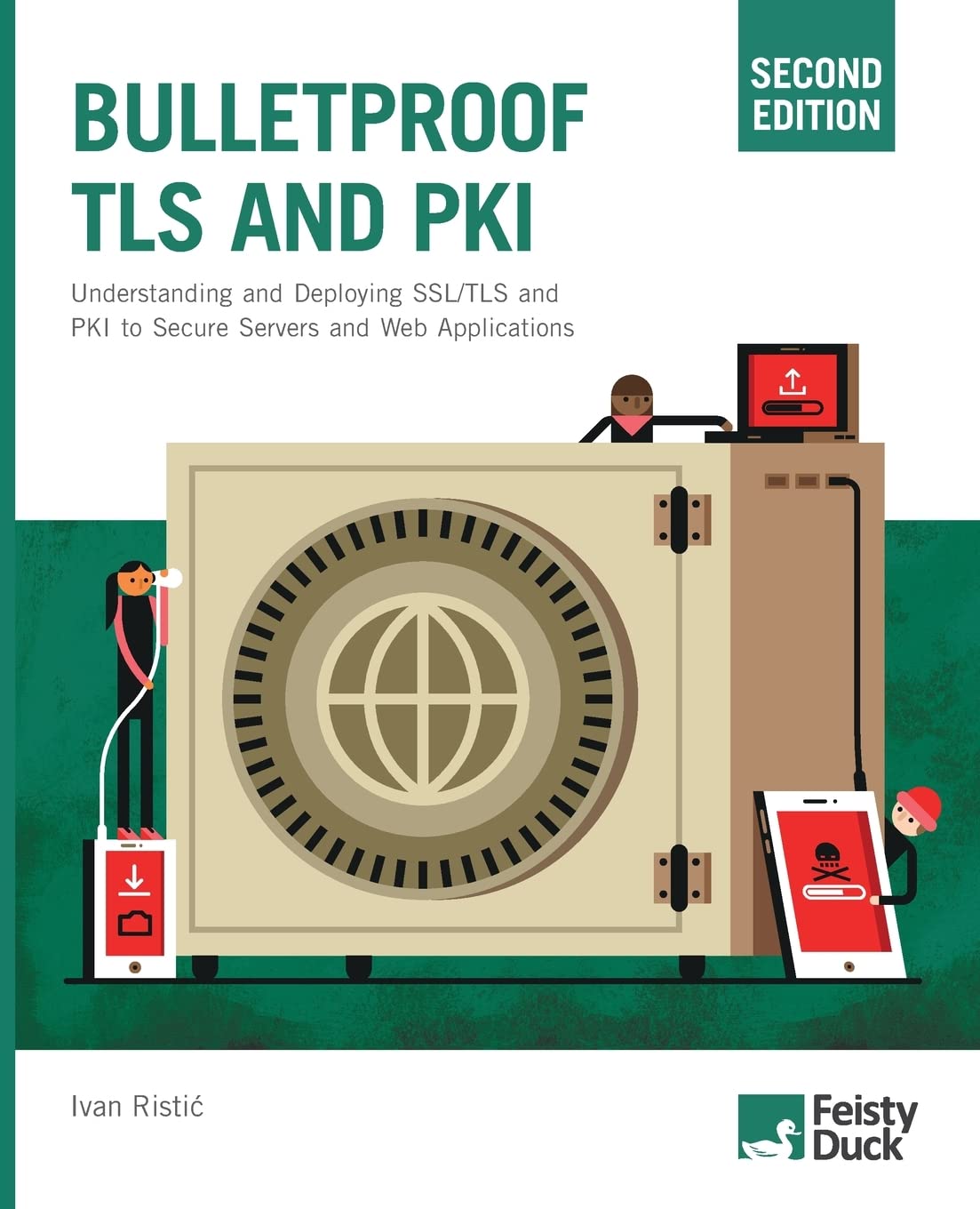 Bulletproof TLS and PKI, Second Edition: Understanding and Deploying SSL/TLS and PKI to Secure Servers and Web Applications