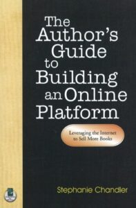 the author's guide to building an online platform: leveraging the internet to sell more books