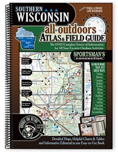 southern wisconsin all-outdoors atlas & field guide