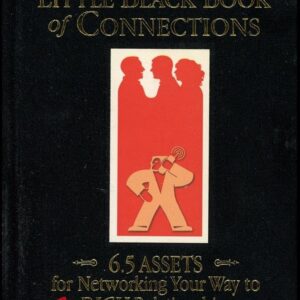 The Little Black Book of Connections: 6.5 Assets for Networking Your Way to Rich Relationships