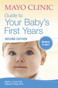 mayo clinic guide to your baby's first years, 2nd edition: revised and updated