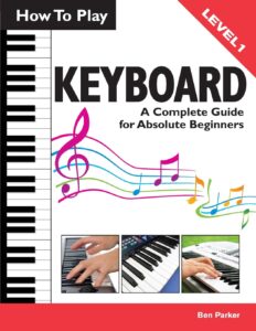 how to play keyboard: a complete guide for absolute beginners