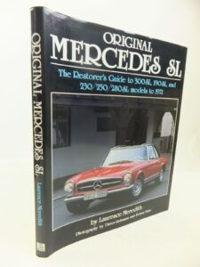 original mercedes sl: the restorer's guide to 300sl, 190sl, and 230/250/280 sl models to 1971