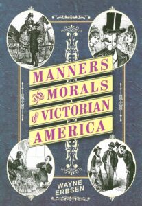 manners & morals of victorian america