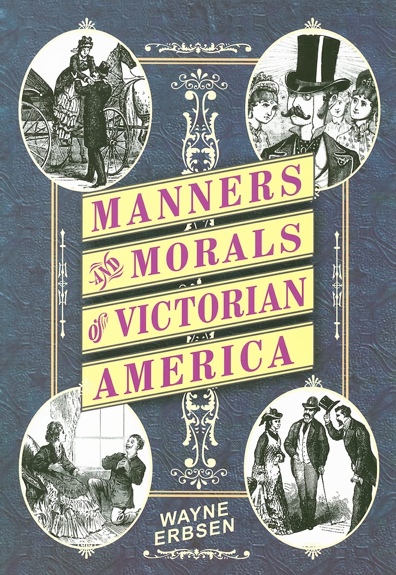 Manners & Morals of Victorian America