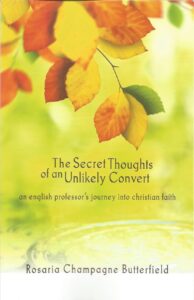 the secret thoughts of an unlikely convert : an english professor's journey into christian faith