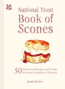 the national trust book of scones: 50 delicious recipes and some curious crumbs of history