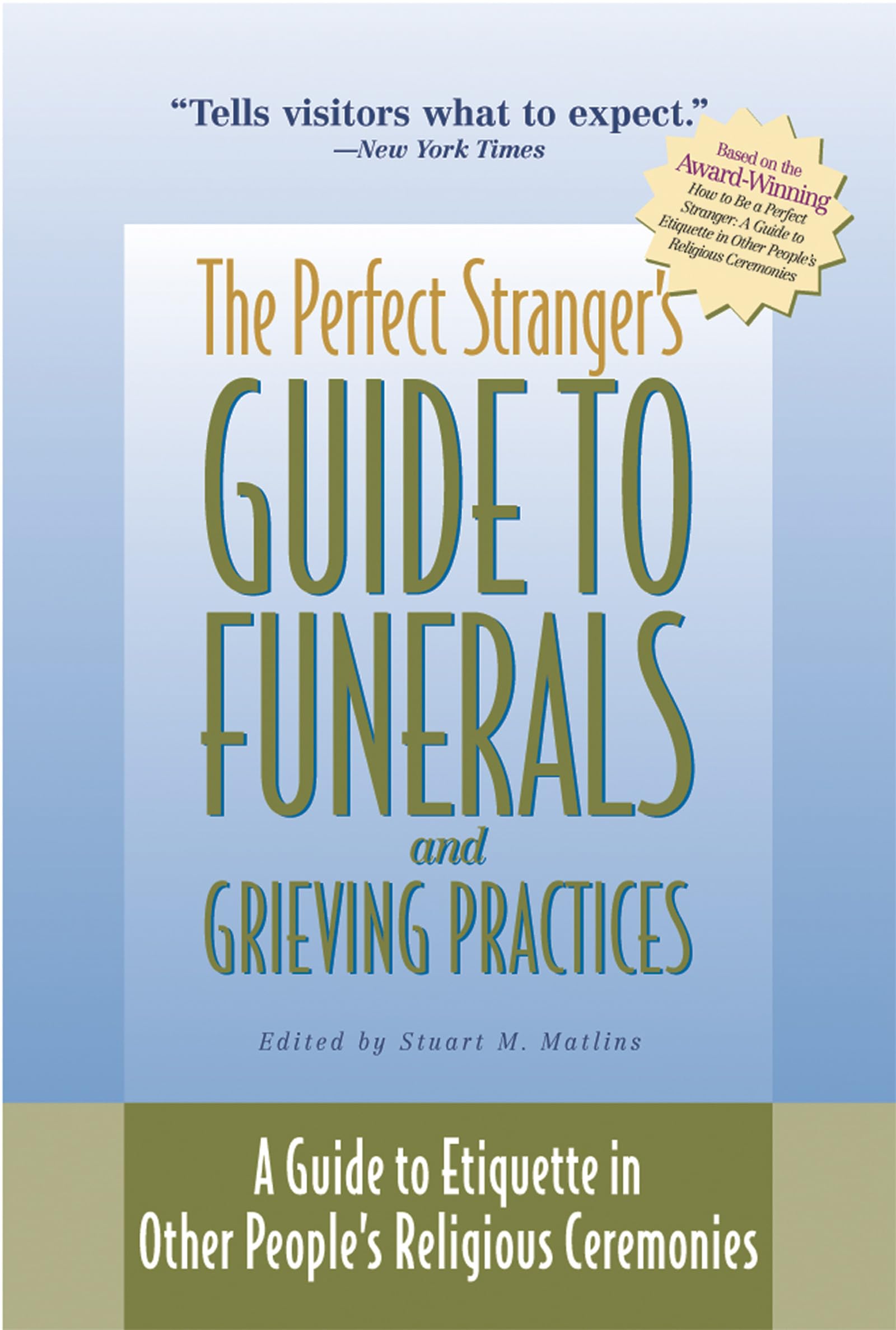 The Perfect Stranger's Guide to Funerals and Grieving Practices: A Guide to Etiquette in Other People's Religious Ceremonies