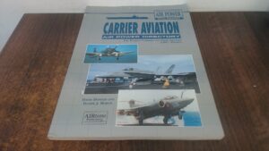 carrier aviation air power directory: the world's carriers and their aircraft 1950 - present