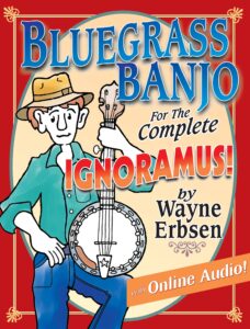 bluegrass banjo for the complete ignoramus (book + online audio)