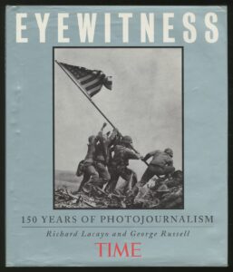 time eyewitness: 150 years of photojournalism