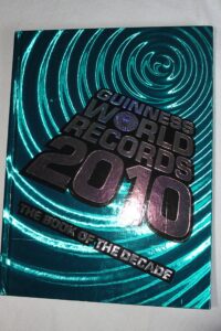 guinness world records 2010: the book of the decade