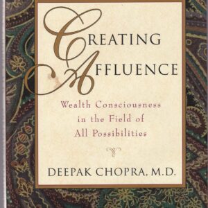 Creating Affluence: Wealth Consciousness in the Field of All Possibilities