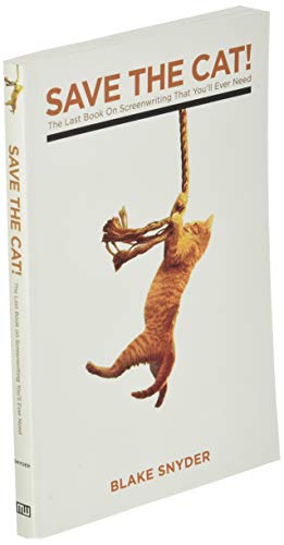 Save The Cat! The Last Book on Screenwriting You'll Ever Need