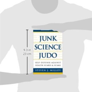 Junk Science Judo: Self-Defense against Health Scares and Scams