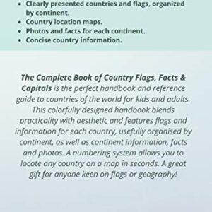 The Complete Book of Country Flags, Facts and Capitals: A colorful guide of all country flags, facts and capitals of the world including photos and country location maps. (Kids Geography Books)