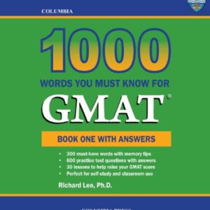 Columbia 1000 Words You Must Know for GMAT: Book One with Answers