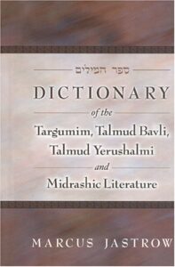 dictionary of the targumim, talmud bavli, talmud yerushalmi and midrashic literature