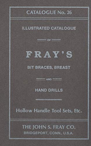 The John S. Fray Company 1911 Catalogue No. 26