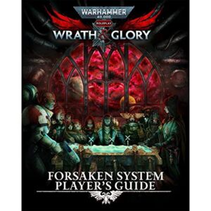 warhammer 40k wrath and glory forsaken system player's guide